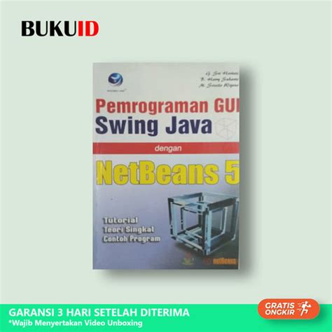Jual Buku Pemrograman Gui Swing Java Dengan Netbeans 5 Kota Tangerang Buku Id Tokopedia