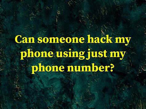 Can Someone Hack My Phone Using Just My Phone Number