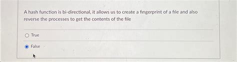 Solved A Hash Function Is Bi Directional It Allows Us To
