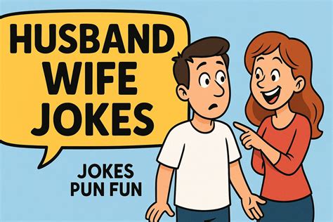 Husband Jokes About Wife Why This Old School Humor Still Works And