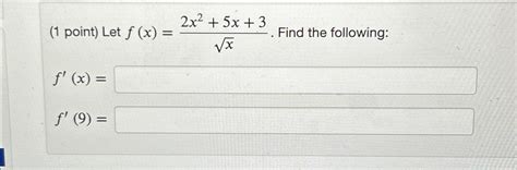 Solved 1 ﻿point ﻿let F X 2x2 5x 3x2 ﻿find The