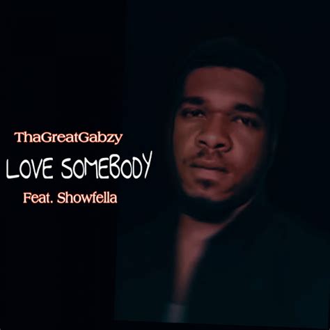 Love Somebody Feat Show Fella Youtube Music