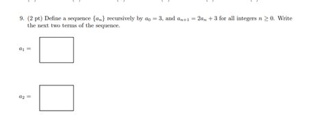 Solved 9 2 Pt Define A Sequence An Recursively By A03