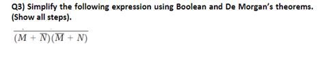 Solved Q3 Simplify The Following Expression Using Boolean