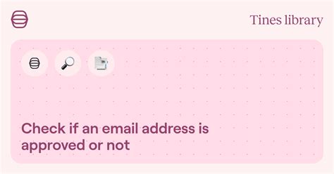 Check If An Email Address Is Approved Or Not Library Tines