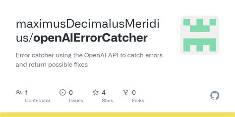 Github Maximusdecimalusmeridiusopenaierrorcatcher Error Catcher