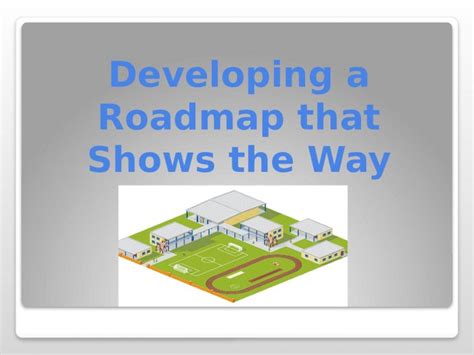 Pptx Developing A Roadmap That Shows The Way Dokumen Tips