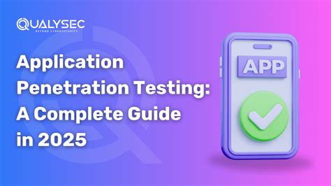 Application Penetration Testing A Complete Guide In 2025
