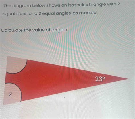 Solved The Diagram Below Shows An Isosceles Triangle With 2 Equal Sides And 2 Equal Angles As