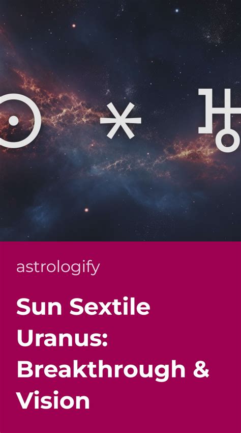 Sun Sextile Uranus Synastry Natal Transit Composite And Solar Return Meaning