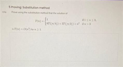Solved 5 Proving Substitution Method Prove Using The