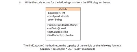 Solved 8 Write The Code In Java For The Following Class