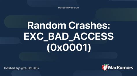 random crashes exc bad access 0x0001 macrumors forums