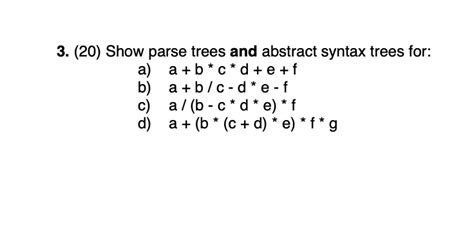 Solved 3 20 Show Parse Trees And Abstract Syntax Trees