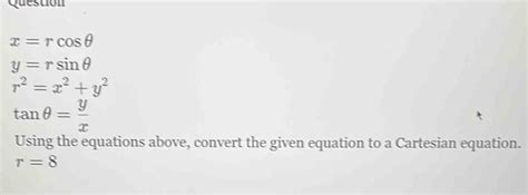 Solved Question x rcos θ y rsin θ r 2 x 2 y 2 tan θ y x Using the