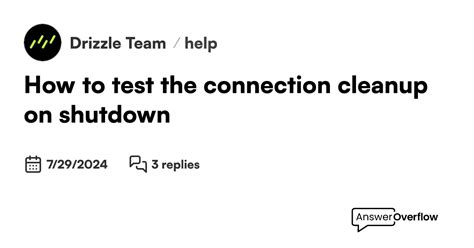 How To Test The Connection And Cleanup On Shutdown Drizzle Team