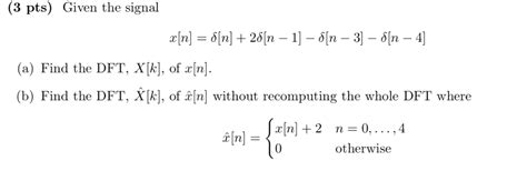 solved 3 pts given the signal a find the dft xk] of