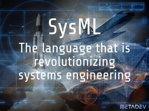 Metadev Media And Press Releases Sysml The Language That Is Revolutionizing Systems Engineering