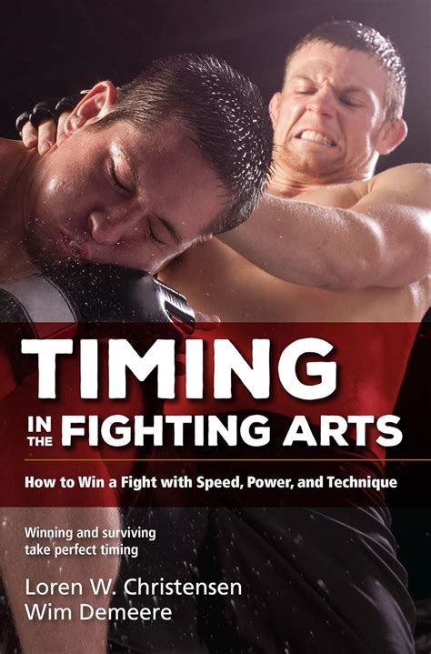 Timing In The Fighting Arts How To Win A Fight With Speed Power And
