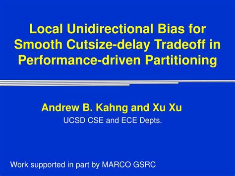 Ppt Local Unidirectional Bias For Smooth Cutsize Delay Tradeoff In Performance Driven