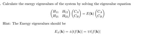Solved Calculate The Energy Eigenvalues Of The System By