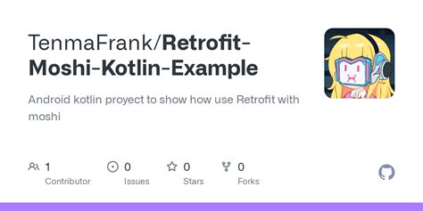 Github Tenmafrankretrofit Moshi Kotlin Example Android Kotlin Proyect To Show How Use