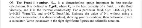 Solved Q3 The Prandtl Number Npr Is A Dimensionless Group
