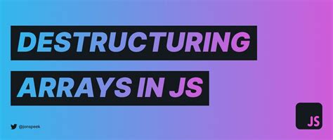 Destructuring Arrays In Js Dev Community