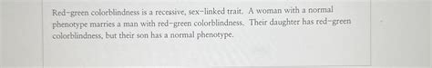 Solved Red Green Colorblindness Is A Recessive Sex Linked