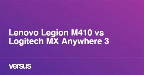 Lenovo Legion M410 Vs Logitech Mx Anywhere 3 What Is The Difference