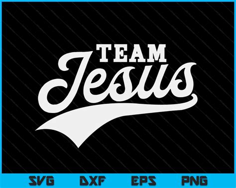 Team Jesus Christian Svg Png Digital Cutting Files Creativeusarts