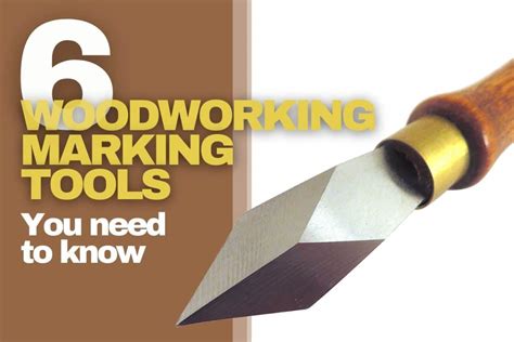 6 Woodworking Marking Tools You Need To Know Expert Tips