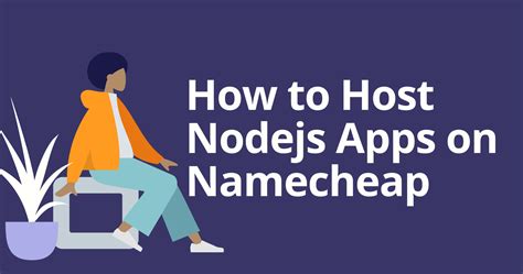 How To Host Nodejs Apps On Namecheap Mastering Backend Development