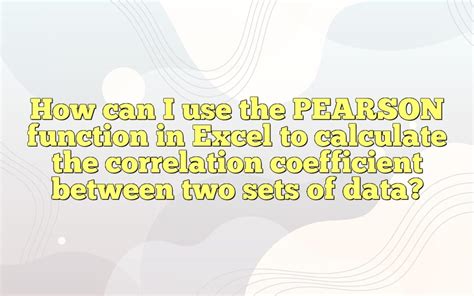 How Can I Use The Pearson Function In Excel To Calculate The