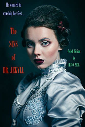 THE SINS OF DR JEKYLL The Irv O Neil Erotic Library Book 14 Kindle Edition By Neil Irv O