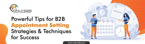 Powerful Tips For B2b Appointment Setting Strategies And Techniques For Success Only B2b