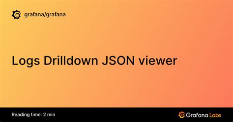 Logs Drilldown Json Viewer Grafana Documentation