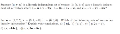 Solved Suppose U V W Is A Linearly Independent Set Of Chegg Com
