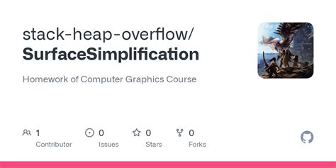 GitHub Stack Heap Overflow SurfaceSimplification Homework Of Computer Graphics Course