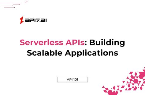 Serverless Apis Building Scalable Applications Api7ai