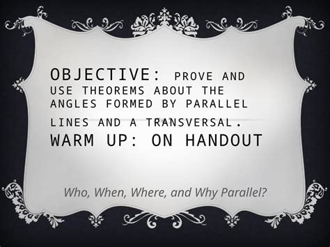 Ppt Objective Prove And Use Theorems About The Angles Formed By Parallel Lines And A