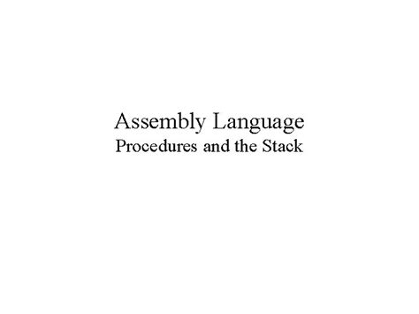 Assembly Language Procedures And The Stack Stack A