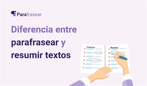 Diferencia Entre Parafrasear Y Resumir Textos
