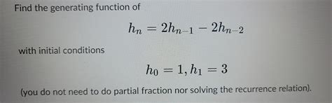 Solved Find The Generating Function Of Hn 2hn 1 2hn 2