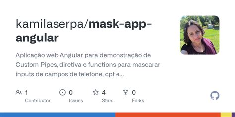 GitHub kamilaserpa mask app angular Aplicação web Angular para demonstração de Custom Pipes