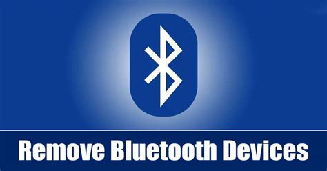 How To Remove Bluetooth Devices On Windows