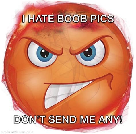 I Hate Boob Pics Dont Send Me Any Know Your Meme