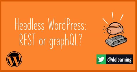 Headless Wordpress Rest Or Graphql