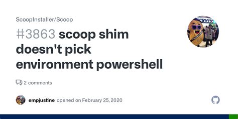 Scoop Shim Doesnt Pick Environment Powershell · Issue 3863 · Scoopinstallerscoop · Github