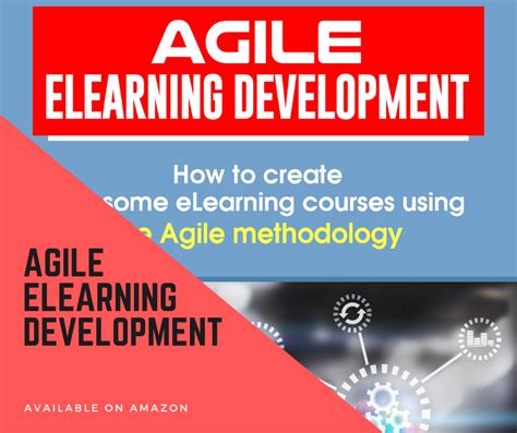 Agile ELearning Development How To Create Awesome ELearning Courses Using The Agile Methodology